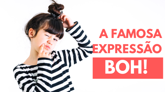 A expressão Boh no italiano - Italiano com a Priscilla